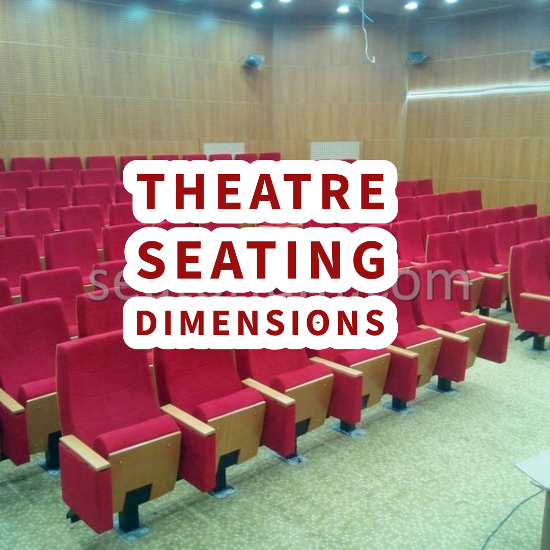 Theatre Seating Dimensions - Seatorium™